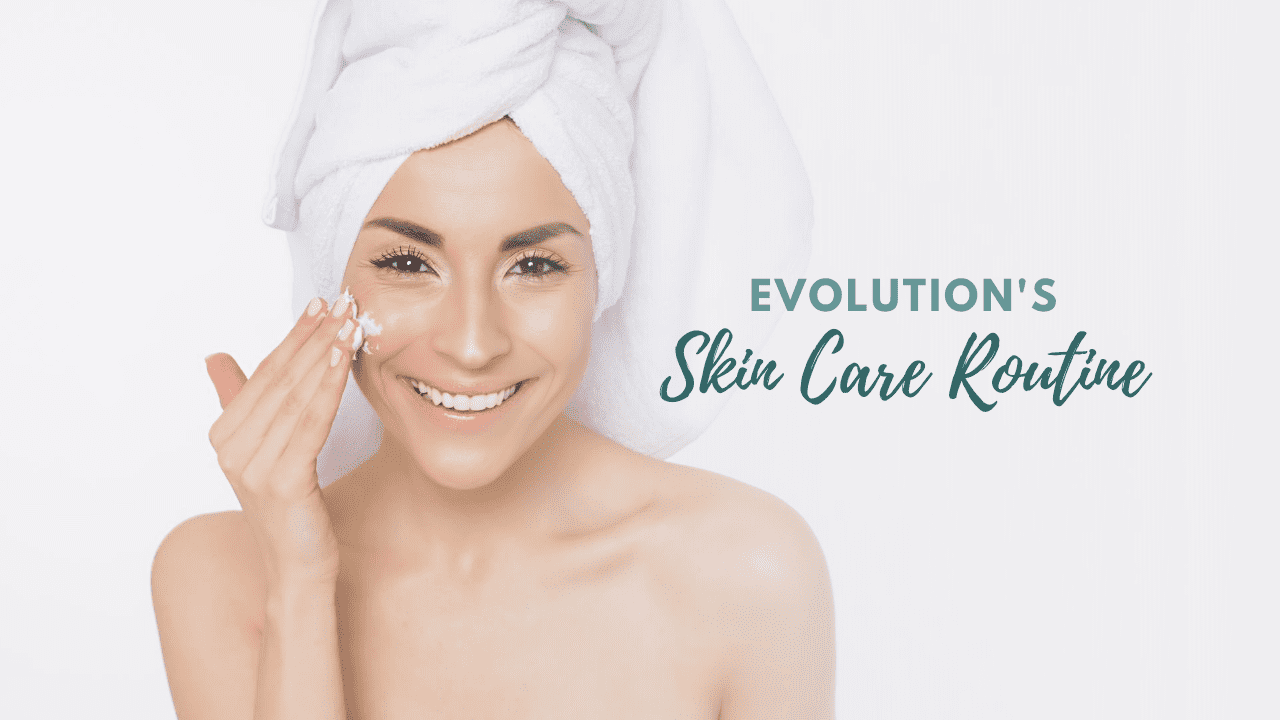 Evolution's Skincare Routine | Evolution Body Transformation