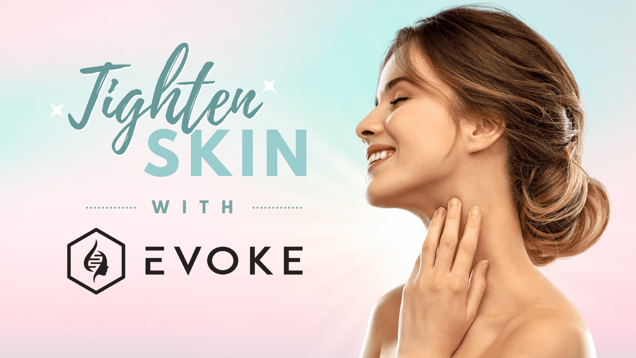 Tighten Skin with Evoke | Evolution Body Transformation